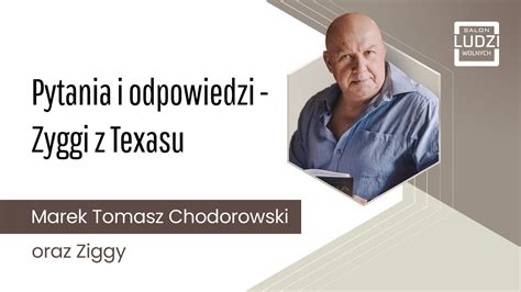 Salon Ludzi Wolnych Pytania I Odpowiedzi Zyggi Z Texasu YouTube
