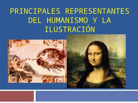 PPT PRINCIPALES REPRESENTANTES DEL HUMANISMO Y LA ILUSTRACIÓN