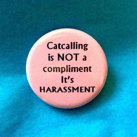 Catcalling Is Not A Compliment Its Harassment Button Street Etsy