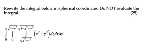 solved rewrite the integral below in spherical coordinates