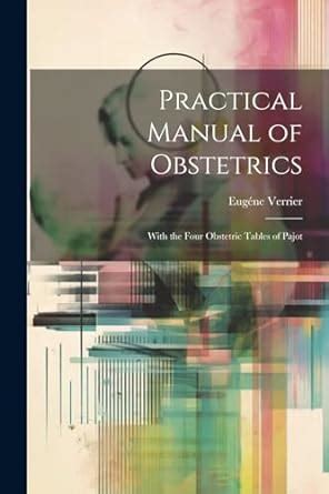 Buy Practical Manual Of Obstetrics With The Four Obstetric Tables Of Pajot Book Online At Low