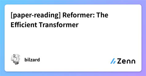 Paper Reading Reformer The Efficient Transformer