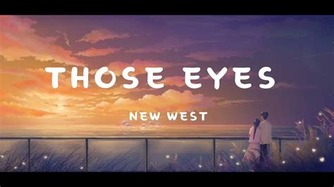 New West Those Eyes Lyrics Video Youtube New West Those Eyes Lyrics Video Youtube