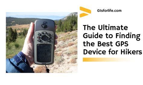 The Ultimate Guide To Finding The Best GPS Device For Hikers