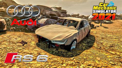 Restoration Audi RS6 Car Mechanic Simulator 2021 YouTube