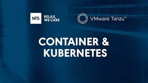 Container And Kubernetes With Vmware Tanzu And Nts