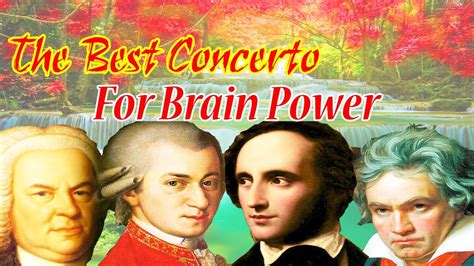 The Best Concerto For Brain Power Classical Music For Brain Power Youtube Music The Best Concerto For Brain Power Classical Music For Brain Power Youtube Music