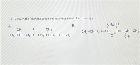 Solved Convert the following condensed structures into | Chegg.com