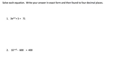 solved solve each equation write your answer in exact form