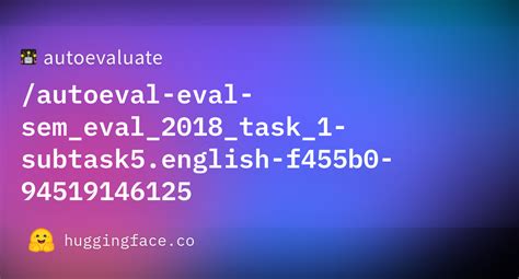 Autoevaluate Autoeval Eval Sem Eval 2018 Task 1 Subtask5 English F455b0