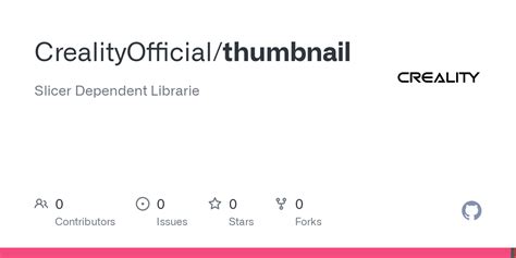 github crealityofficial thumbnail slicer dependent librarie