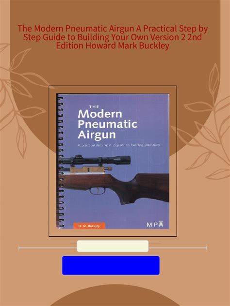 The Modern Pneumatic Airgun A Practical Step By Step Guide To Building