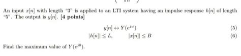 Solved An Input X[n] With Length 3 Is Applied To An Lti
