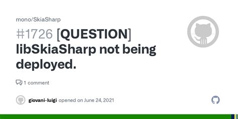 Question Libskiasharp Not Being Deployed · Issue 1726 · Monoskiasharp · Github