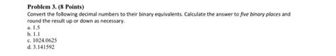 Solved Problem 3 8 Points Convert The Following Decimal