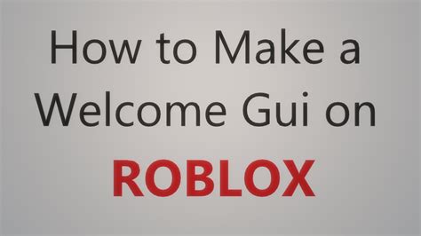 How To Make A Welcome Gui In Roblox Youtube
