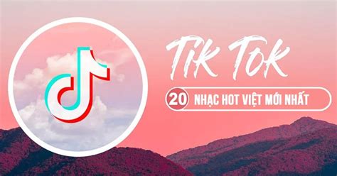 Nhạc Hot Tiktok Việt Mới Nhất Various Artists Tải Mp3lời Bài Hát