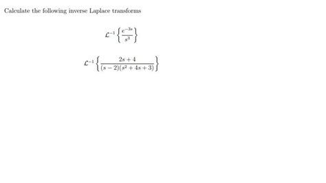 Solved Calculate The Following Inverse Laplace Transforms