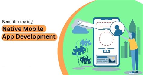 8 Key Benefit Of Native Mobile App Development You Need To Know