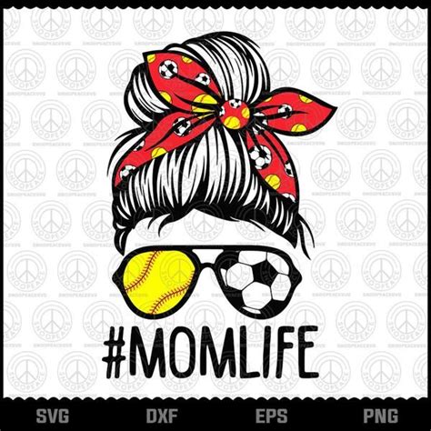 Mom Life Softball Soccer Mothers Day Messy Bun T Svg Png Dxf Eps