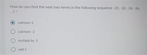 Solved How Do You Find The Next Two Terms In The Following Sequence