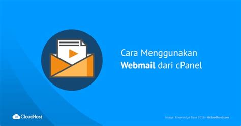 Cara Menggunakan Webmail Dari Cpanel Idcloudhost