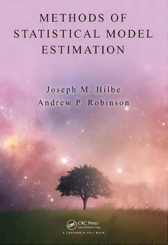 Methods Of Statistical Model Estimation De Joseph M Hilbe Editorial Taylor And Francis Inc