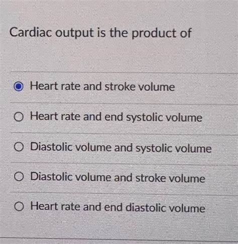 Solved Cardiac Output Is The Product Of Heart Rate And