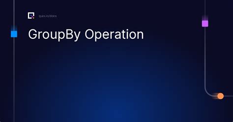 Groupby Operation Quix Docs