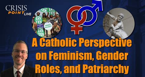 A Catholic Perspective On Feminism Gender Roles And Patriarchy
