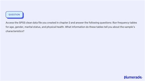 Access The Spss Clean Data File You Created In Chapter 2 And Answer The Following Questions Run