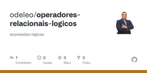 Github Odeleooperadores Relacionais Logicos Expressões Lógicas
