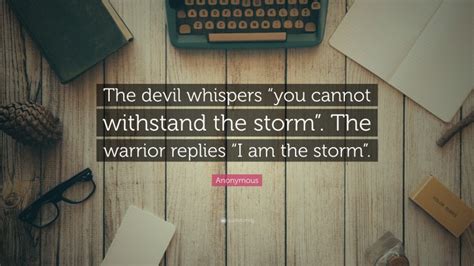 Anonymous Quote The Devil Whispers You Cannot Withstand The Storm