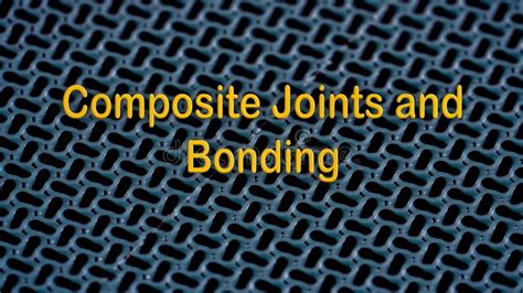 Composite Joints And Bonding Techniques For Joining Composite Parts
