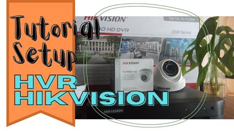 Tutorial Setup Hikvision Dvr Youtube
