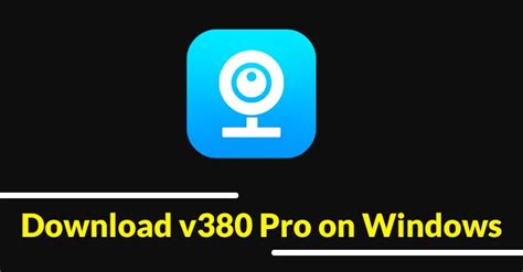How To Download V380 Pro On Windows