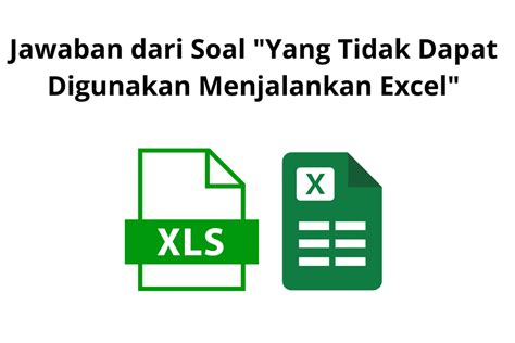 Jawaban Dari Soal Yang Tidak Dapat Digunakan Menjalankan Excel