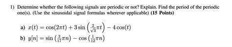 Solved Determine Whether The Following Signals Are Periodic