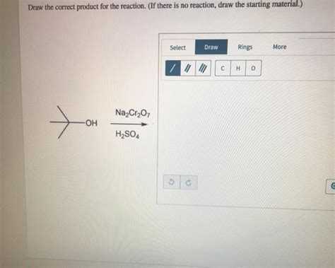 Solved Draw The Correct Product For The Reaction If There
