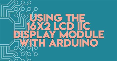 Using The 16x2 LCD IIC Display Module With Arduino Phipps Electronics