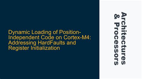 Dynamic Loading Of Position Independent Code On Cortex M4 Addressing