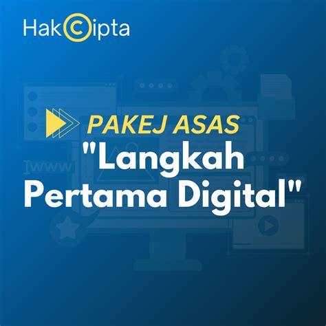Pakej Asas: “Langkah Pertama Digital” – myHak©ipta