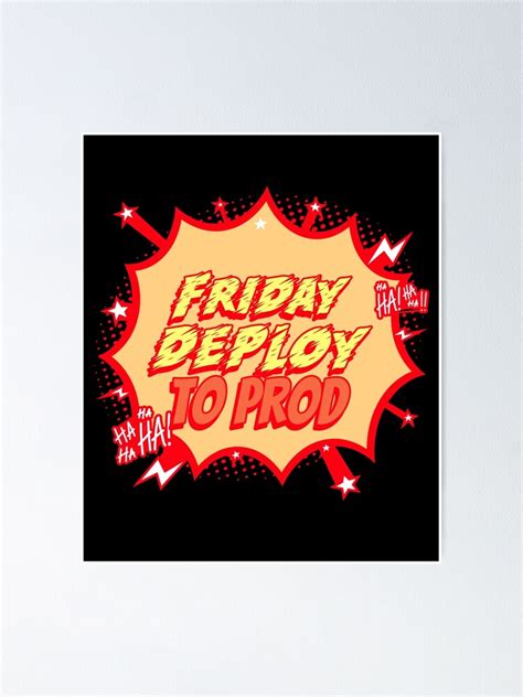 Friday Deploy To Prod Ha Ha Ha Programmers Humor Black Background