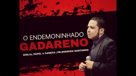 O Endemoninhado Gadareno Parte 1 BÍblia Papel E Caneta Pr Rodrigo