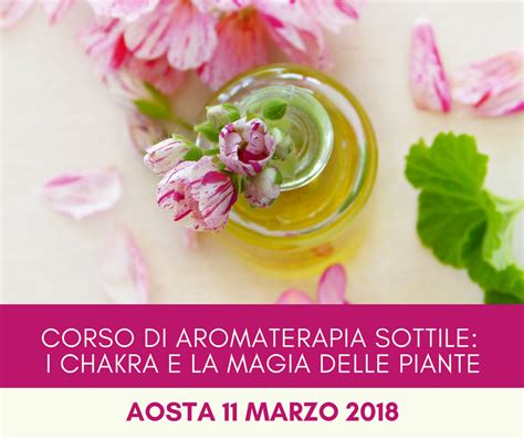Corso Di Aromaterapia Sottile Aosta Corsi Di Aromaterapia