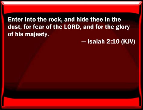 Isaiah 2 10 Enter Into The Rock And Hide You In The Dust For Fear Of