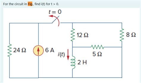 For The Circuit In Fig Find I T For T Studyx