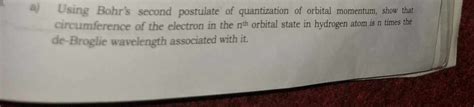 A Using Bohrs Second Postulate Of Quantization Of Orbital Momentum Sho A Using Bohrs Second Postulate Of Quantization Of Orbital Momentum Sho