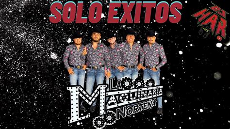 LA MAQUINARIA NORTEÑA EXITAZOS LLEGADORES PA BAILAR LO MEJOR DE LO