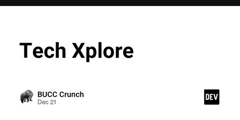 Tech Xplore Dev Community